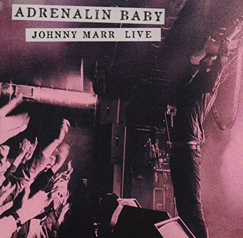 Johnny Marr: ADRENALIN BABY: LIVE Review - MusicCritic Johnny Marr: ADRENALIN BABY: LIVE Review - MusicCritic